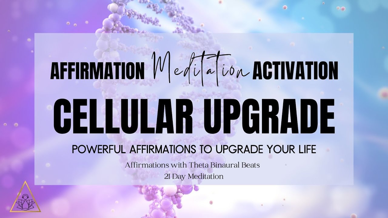 CELLULAR UPGRADE | Powerful Affirmations to Upgrade Life - YouTube