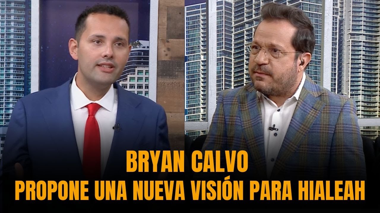 BRYAN CALVO PROPONE UNA NUEVA VISIÓN PARA HIALEAH | Sánchez Grass en ...