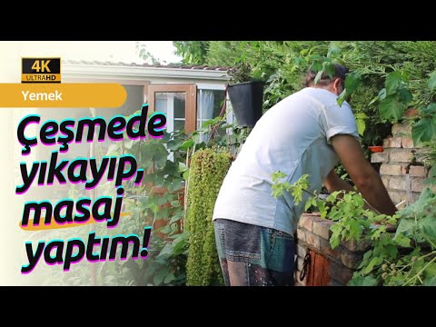 Çeşmede yıkadım, geleneksel usulde masaj yaptım. Odun ateşinde köy tavuğu pişirmişem!