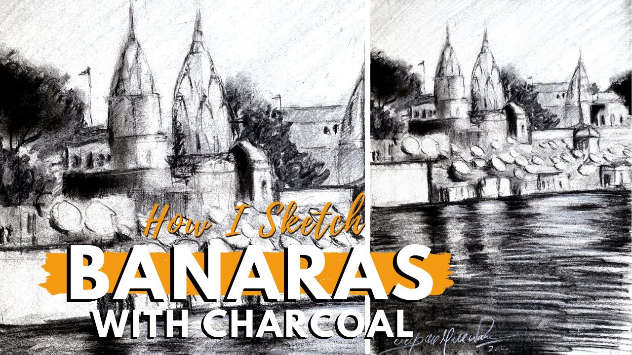 BANARAS WITH CHARCOAL : How I sketch Banaras with charcoal - YouTube