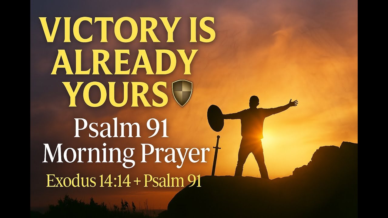 God Fights For You — Step Into Victory Today | Psalm 91 Morning Prayer ...
