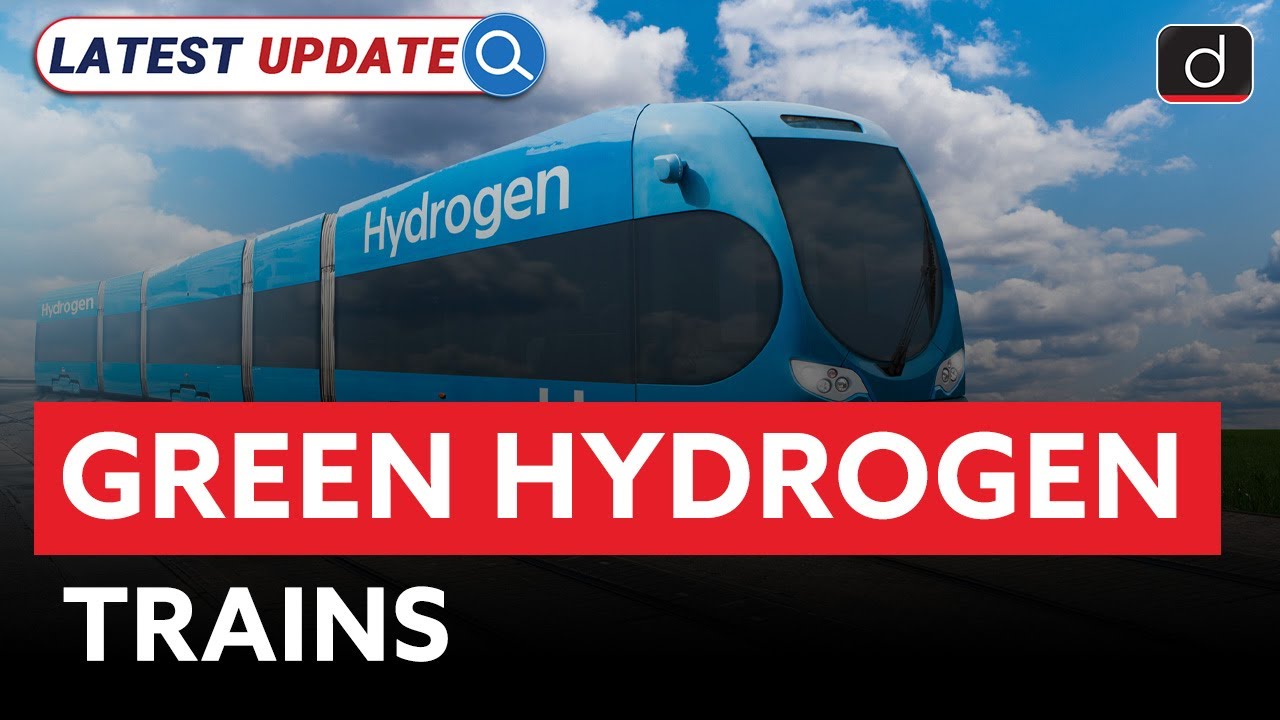 Green Hydrogen Trains | Himachal Pradesh | Latest Update | Drishti IAS ...