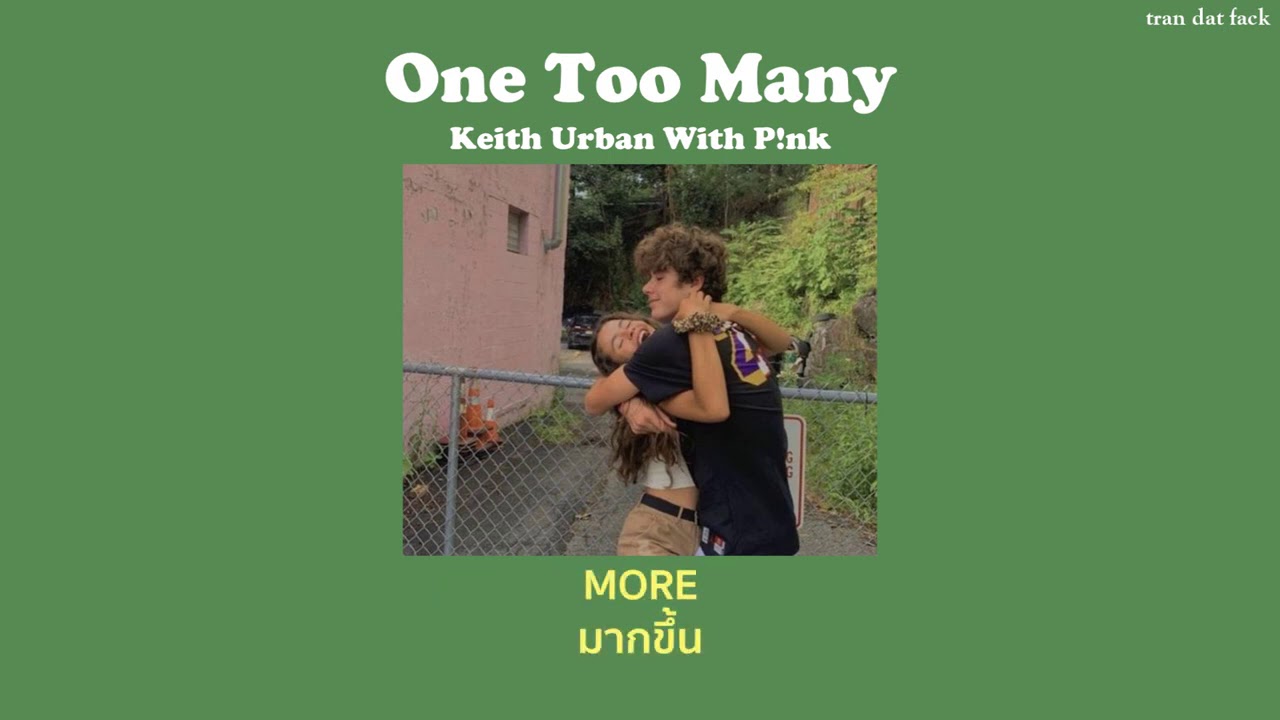 [THAISUB] Keith Urban - One Too Many with P!nk - YouTube