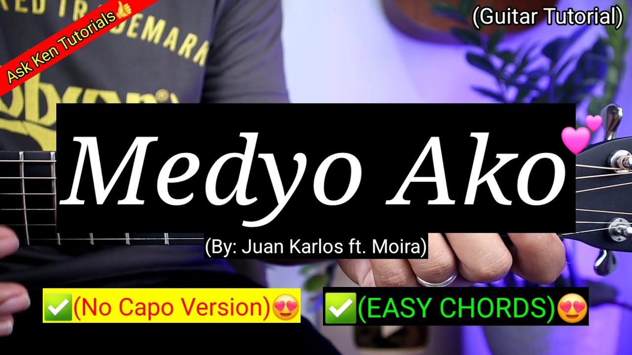 Medyo Ako - Juan Karlos ft. Moira (EASY CHORDS)😍 | Guitar Tutorial ...