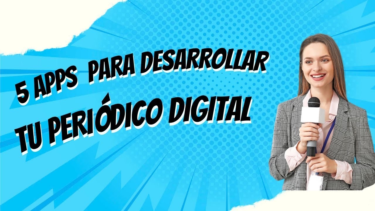 5 Apps para desarrollar tu periódico digital📰📱 - YouTube