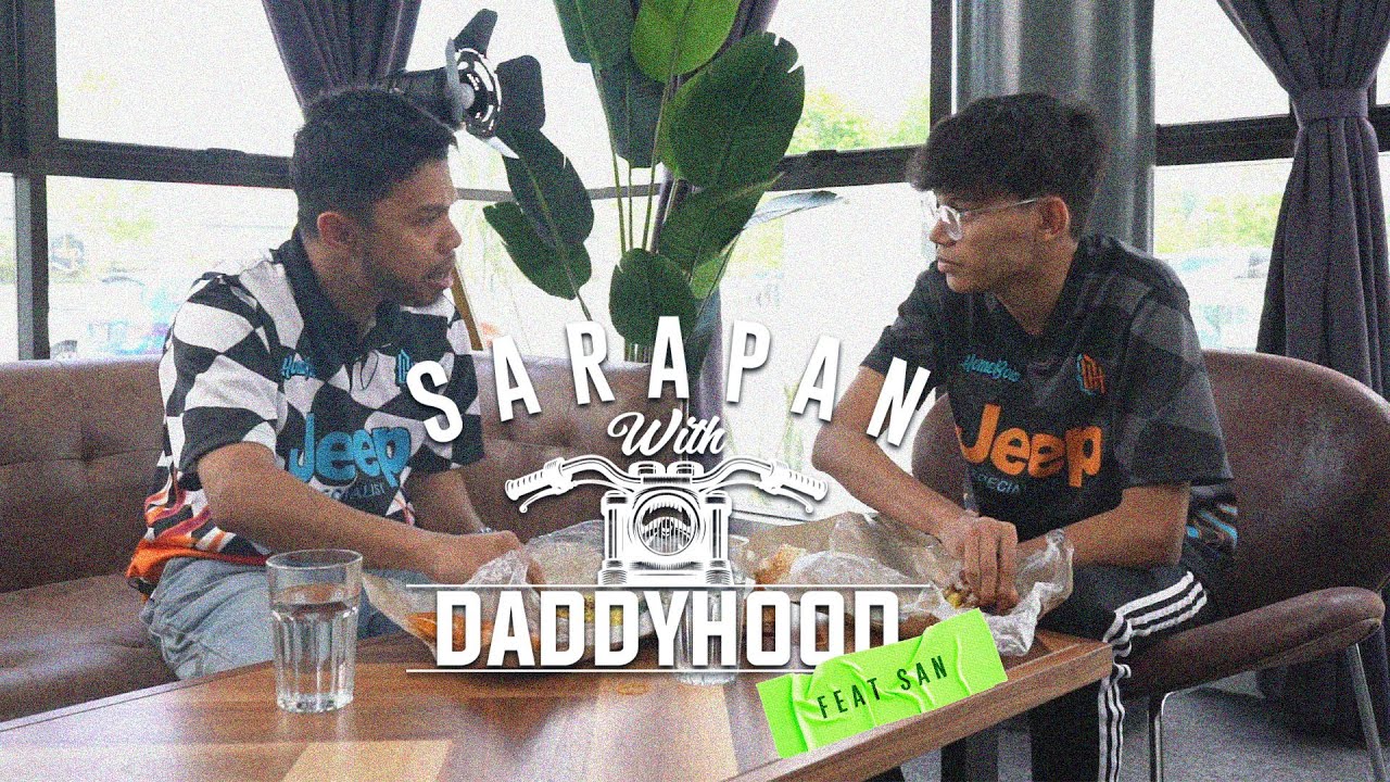 SARAPAN BERSAMA DADDY FT. SAN - YouTube