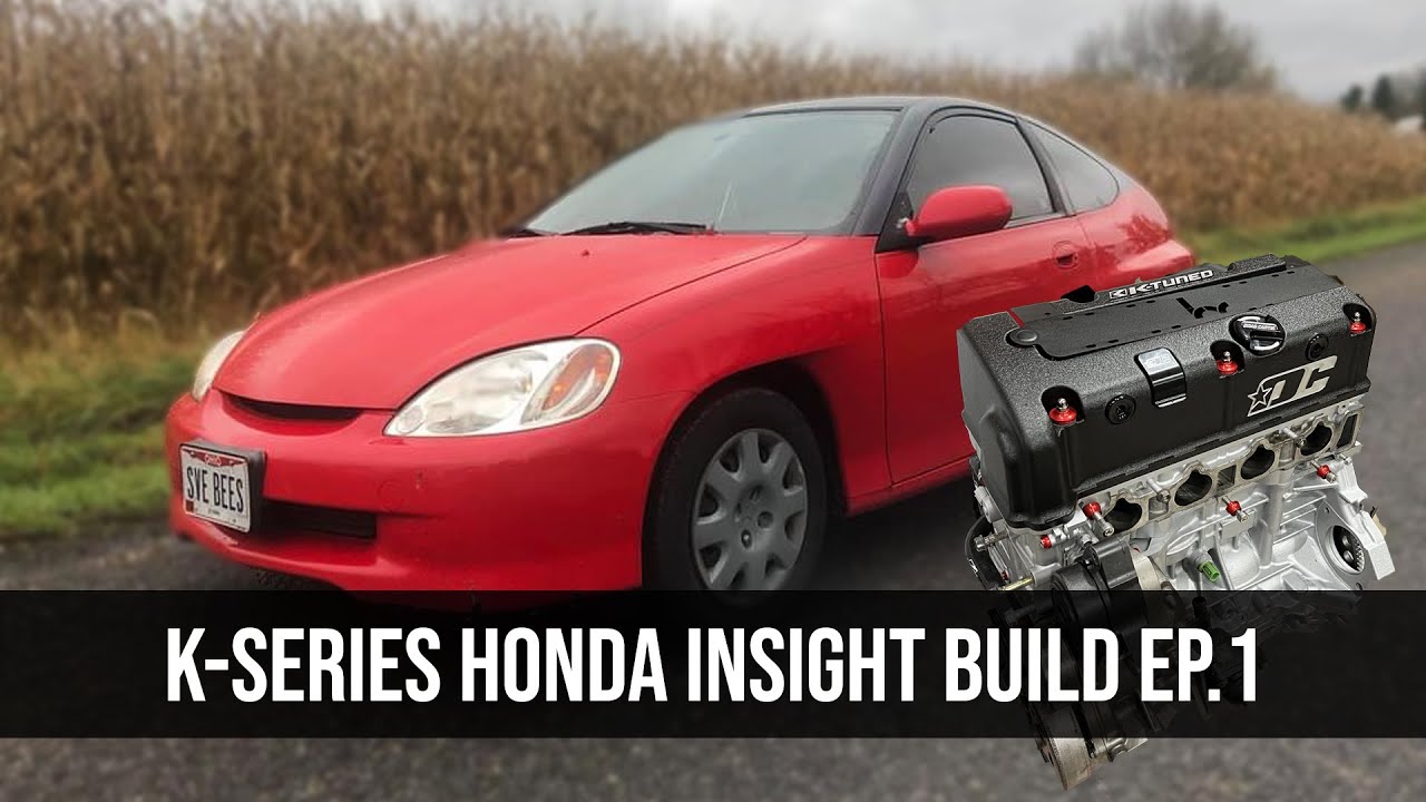 Honda Insight K-Series Build EP. 1 - YouTube