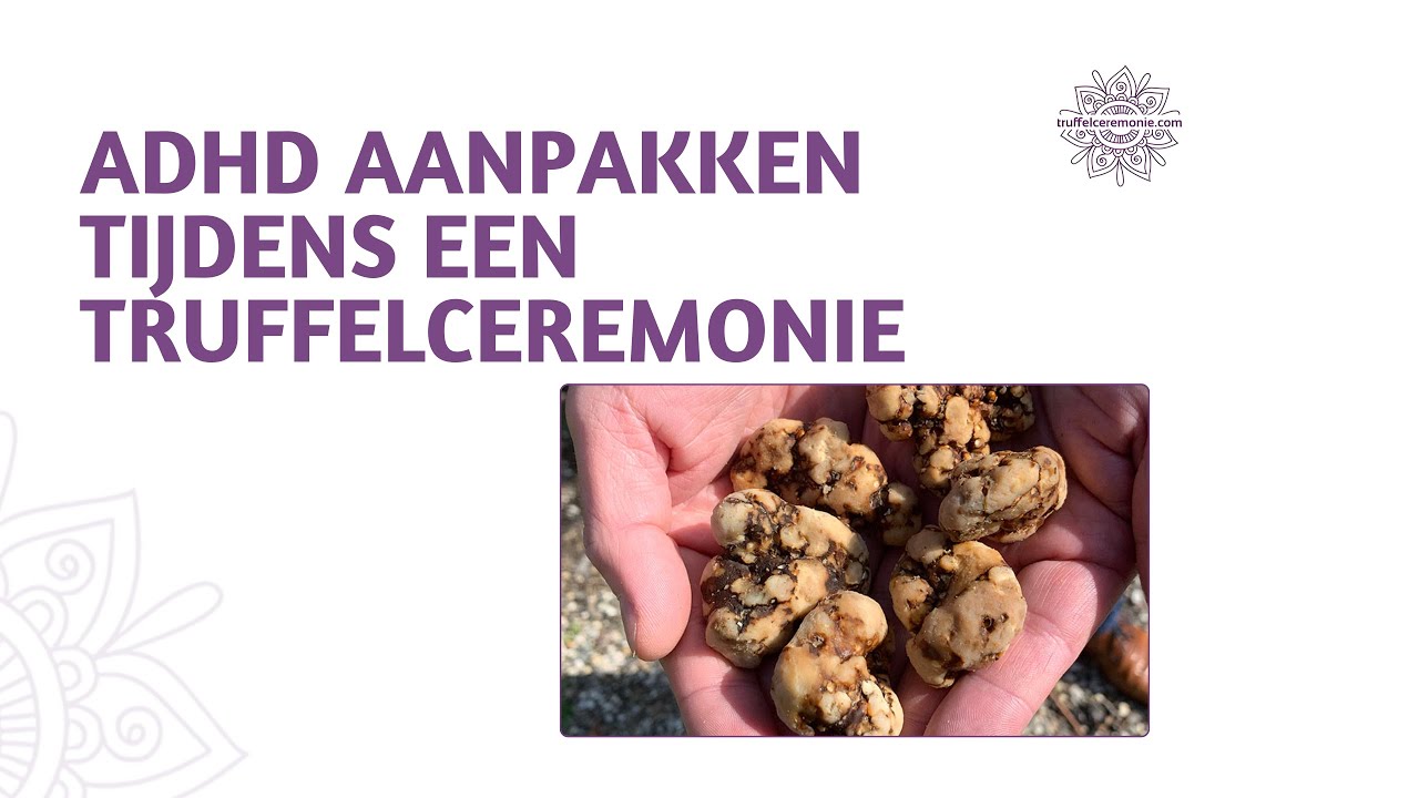ADHD aanpakken Truffelceremonie com - YouTube