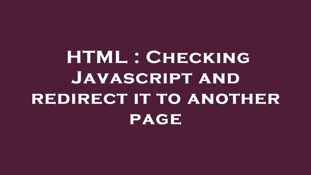 Html Checking Javascript And Redirect It To Another Page Youtube 1683