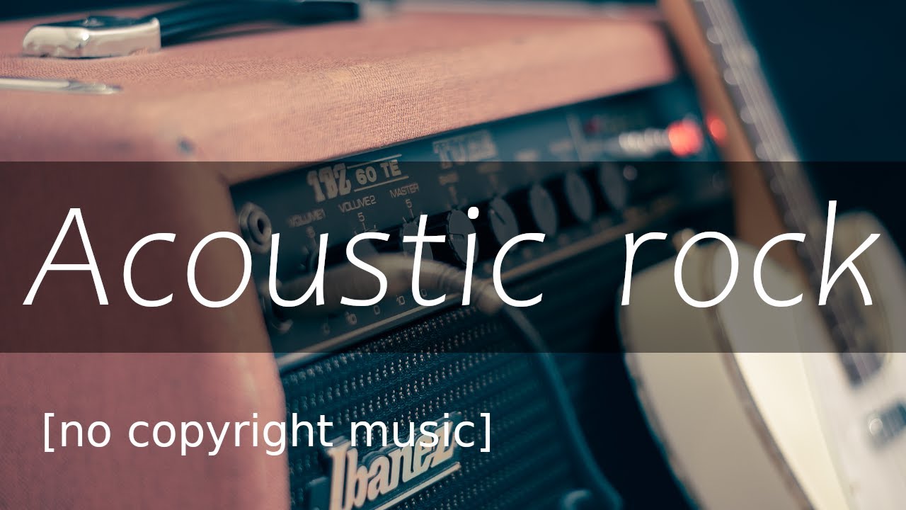 Acoustic rock | Background Instrumental Music | No Copyright - YouTube