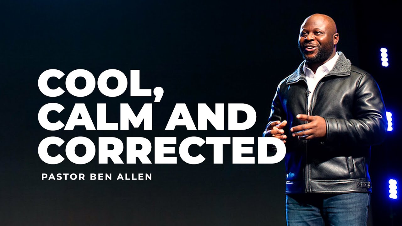 Cool, Calm and Corrected pt.1 | Series | Ben Allen - YouTube