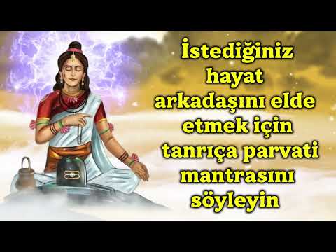 İstediğiniz hayat arkadaşını elde etmek için tanrıça parvati mantrasını söyleyin