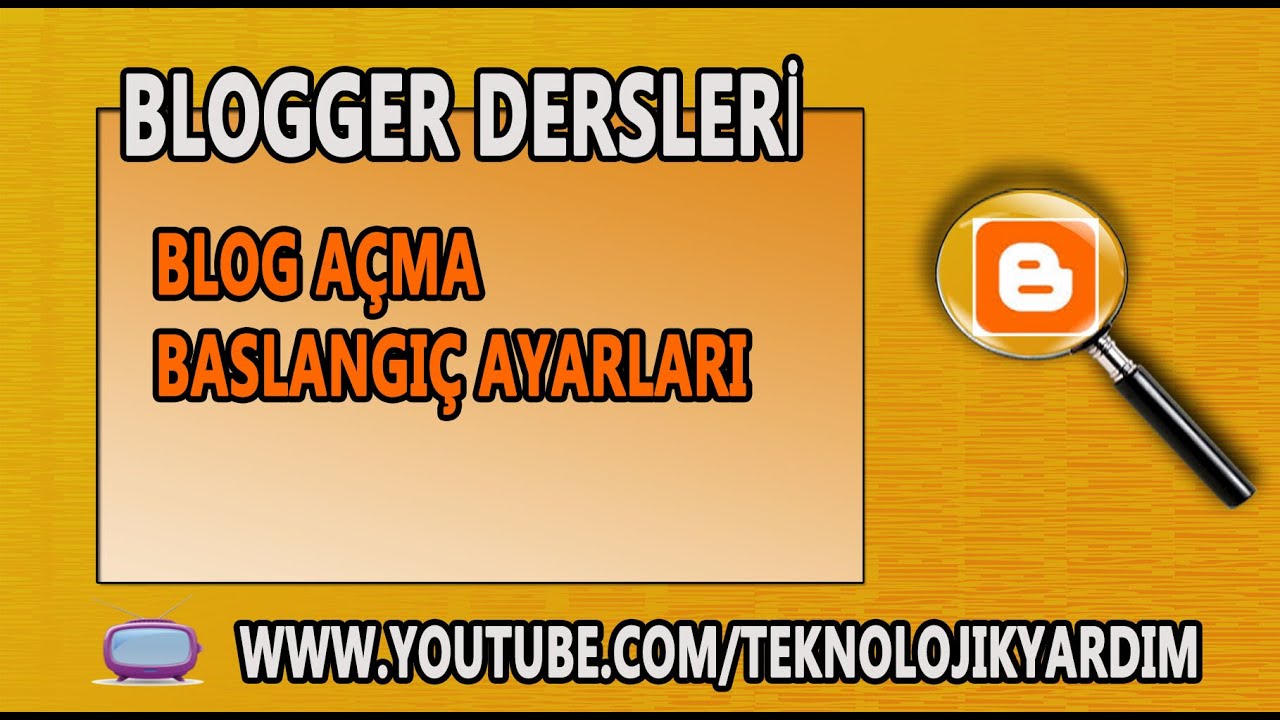 Blogger Dersleri: Blog açma ve blogun başlangıç ayarları. - YouTube