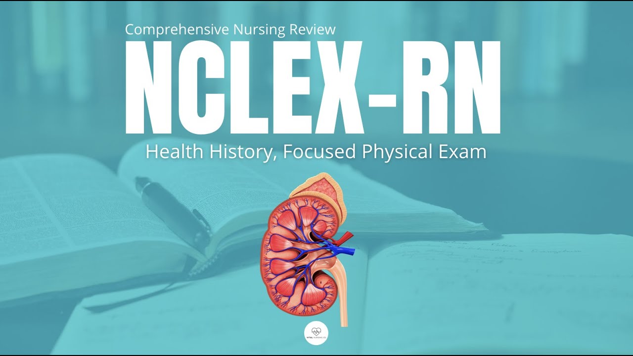 Renal System Health History, Focused Physical Exam - NCLEX Medical ...
