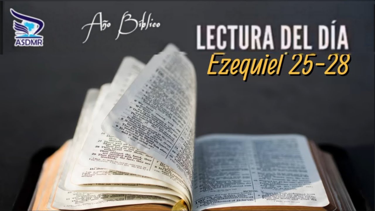 8 de septiembre || Año Bíblico: Ezequiel 25-28 - YouTube