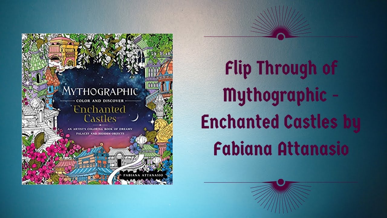 Flip Through of Mythographic - Enchanted Castles by Fabiana Attanasio ...
