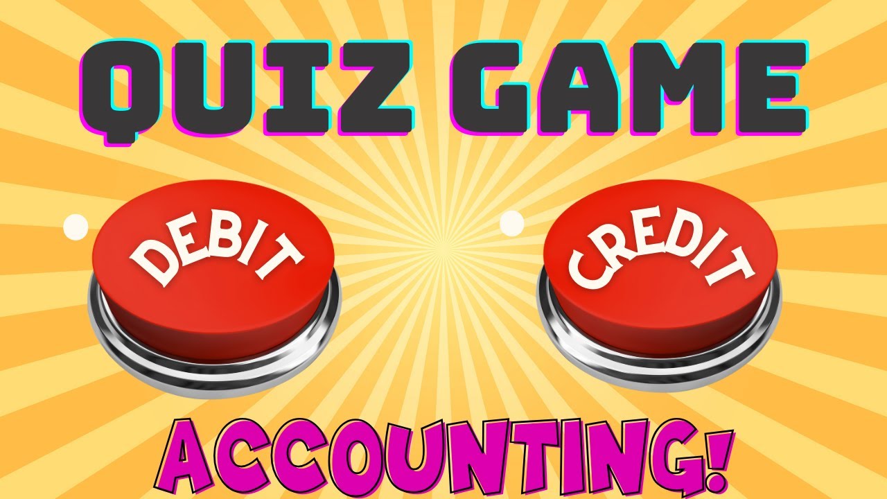 Debit Credit Fun Quiz Game - Test your Accounting Skills - I love Info ...