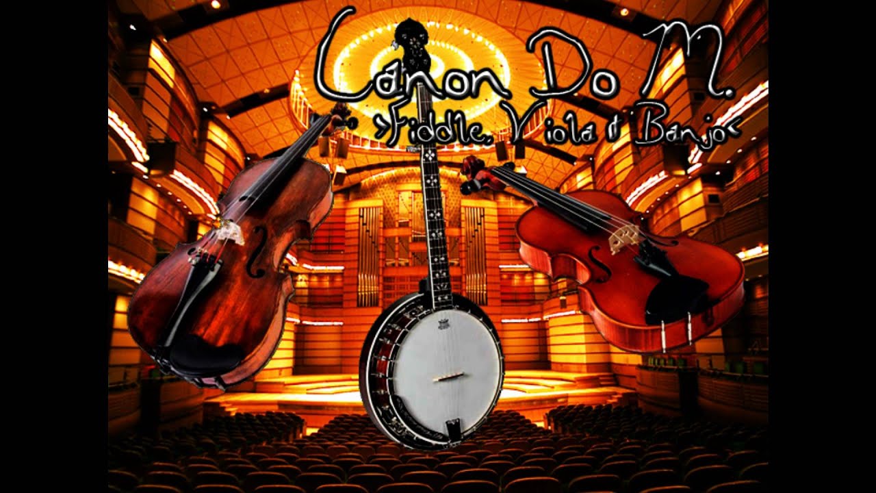 Canon Do M. - Fiddle, Viola & Banjo (Original) - YouTube