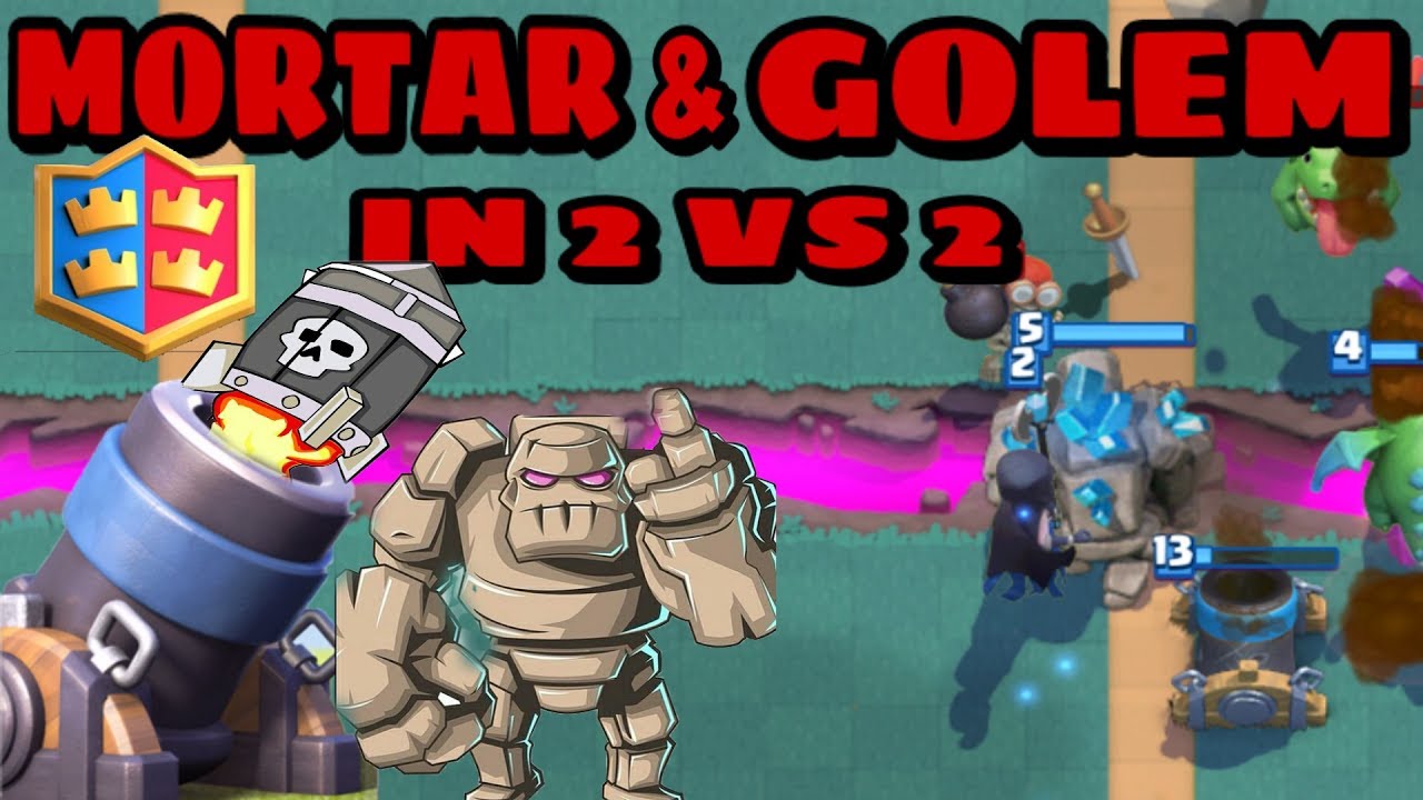 MORTAR CYCLE DECK MIT GOLEM ZERSTÖRT DEN 2 VS 2 MODUS / CLASH ROYALE ...