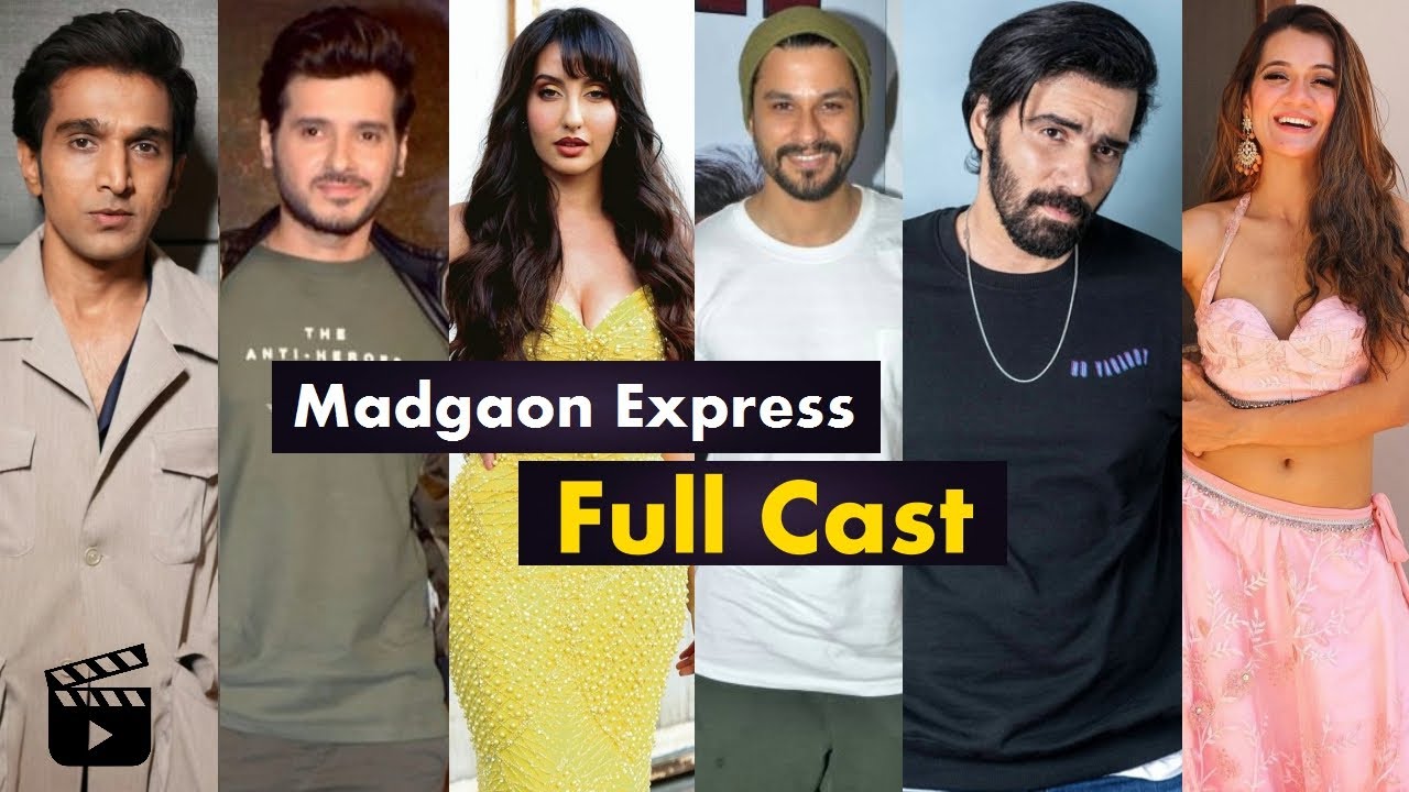 Madgaon Express Movie Full Cast Real Names & Details | Madgaon Express ...