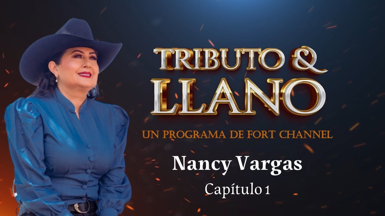 TRIBUTO & LLANO - Capítulo 01 - NANCY VARGAS "La Legendaria" - YouTube
