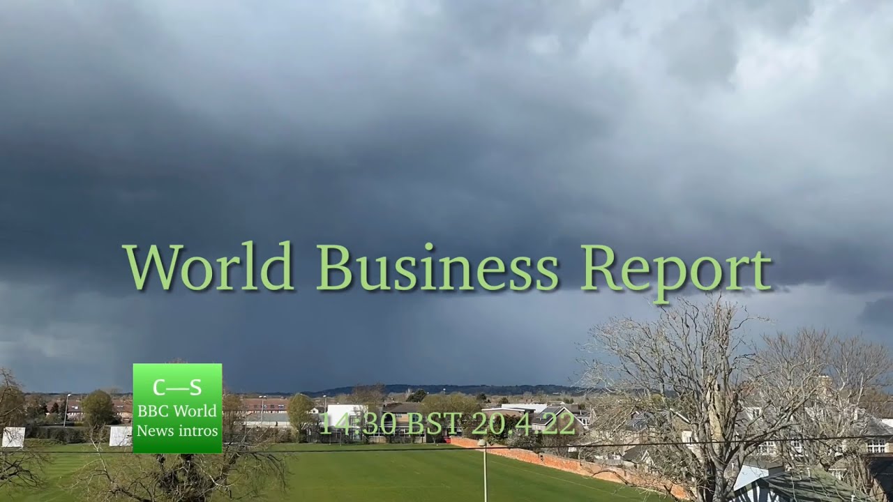 BBC World Business Report intro 14:30 BST 20.4.22 - YouTube