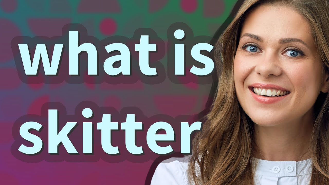 Skitter | meaning of Skitter - YouTube