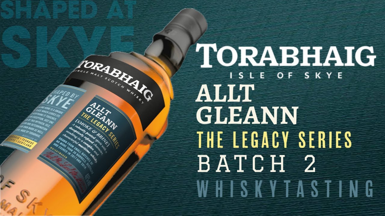 WHISKYTASTING #112 - TORHABHAIG Allt Gleann - The Legacy Series - BATCH ...