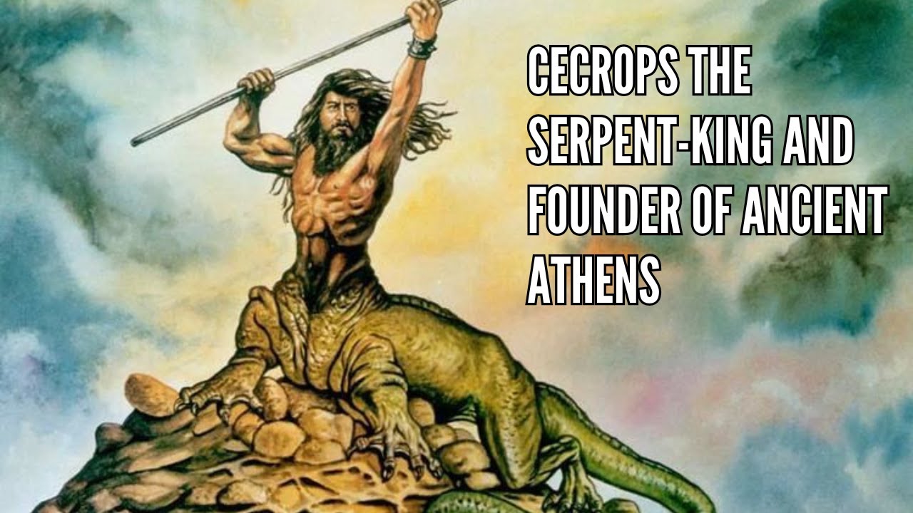 Cecrops The Serpent King and Founder of Ancient Athens - YouTube