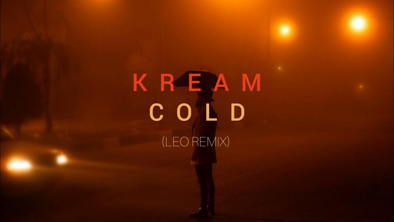 KREAM - Cold (LEO Remix) - YouTube
