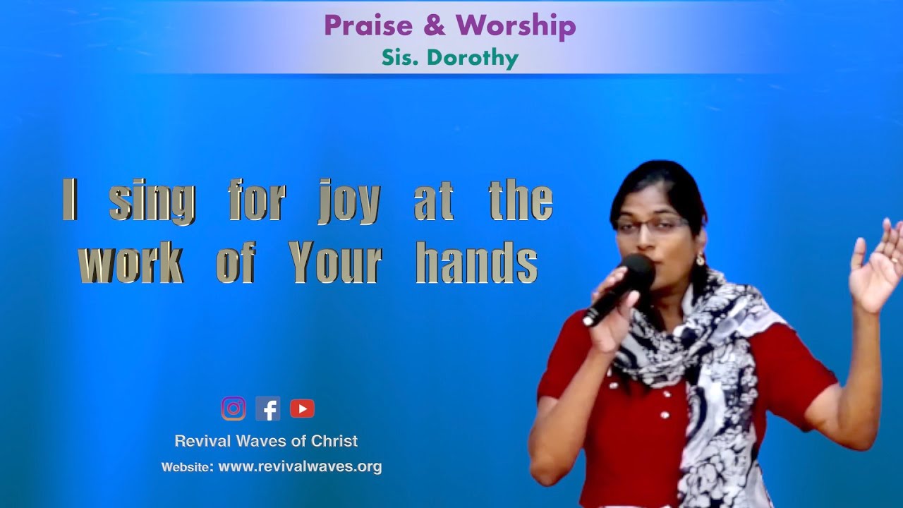 PRAISE & WORSHIP - I sing for joy at the work of Your hands | Sis ...