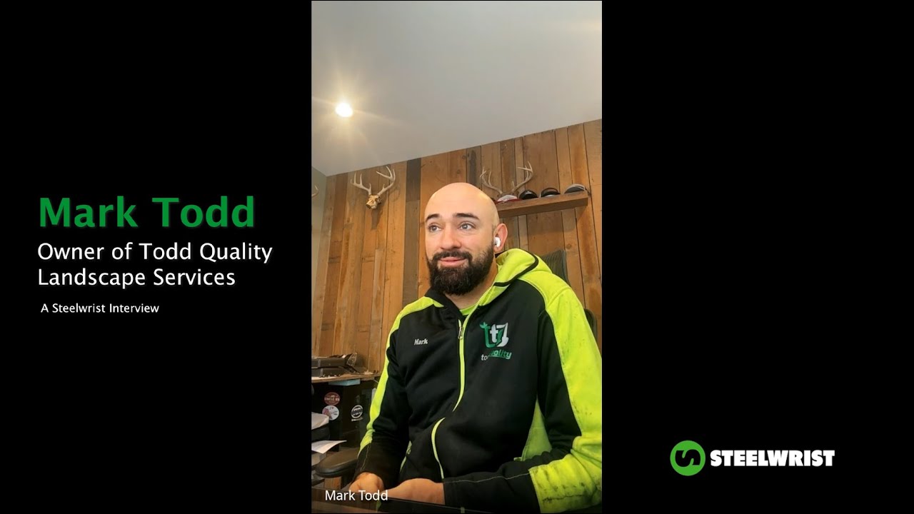 A Steelwrist Interview with Mark Todd, owner of Todd Quality Landscape ...