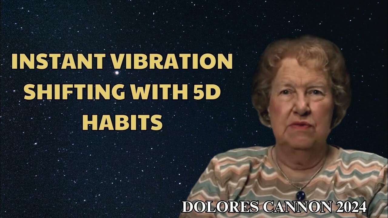 Dolores Cannon - Instant Vibration Shifting with 5D Habits - YouTube