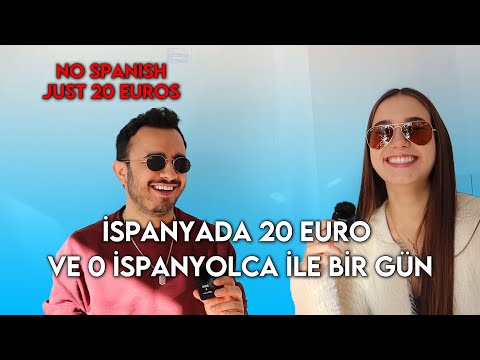 20 € ve Sıfır İspanyolca ile İspanya’da 1 gün!