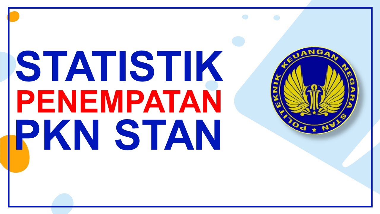 STATISTIK PENEMPATAN LULUSAN STAN TAHUN 2020 | LULUSAN PKN STAN KEMANA ...