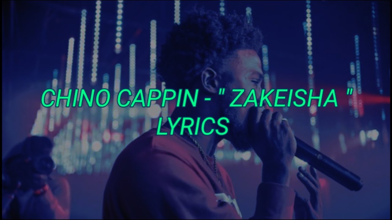 Chino cappin - Zakeisha (lyrics) - YouTube Music