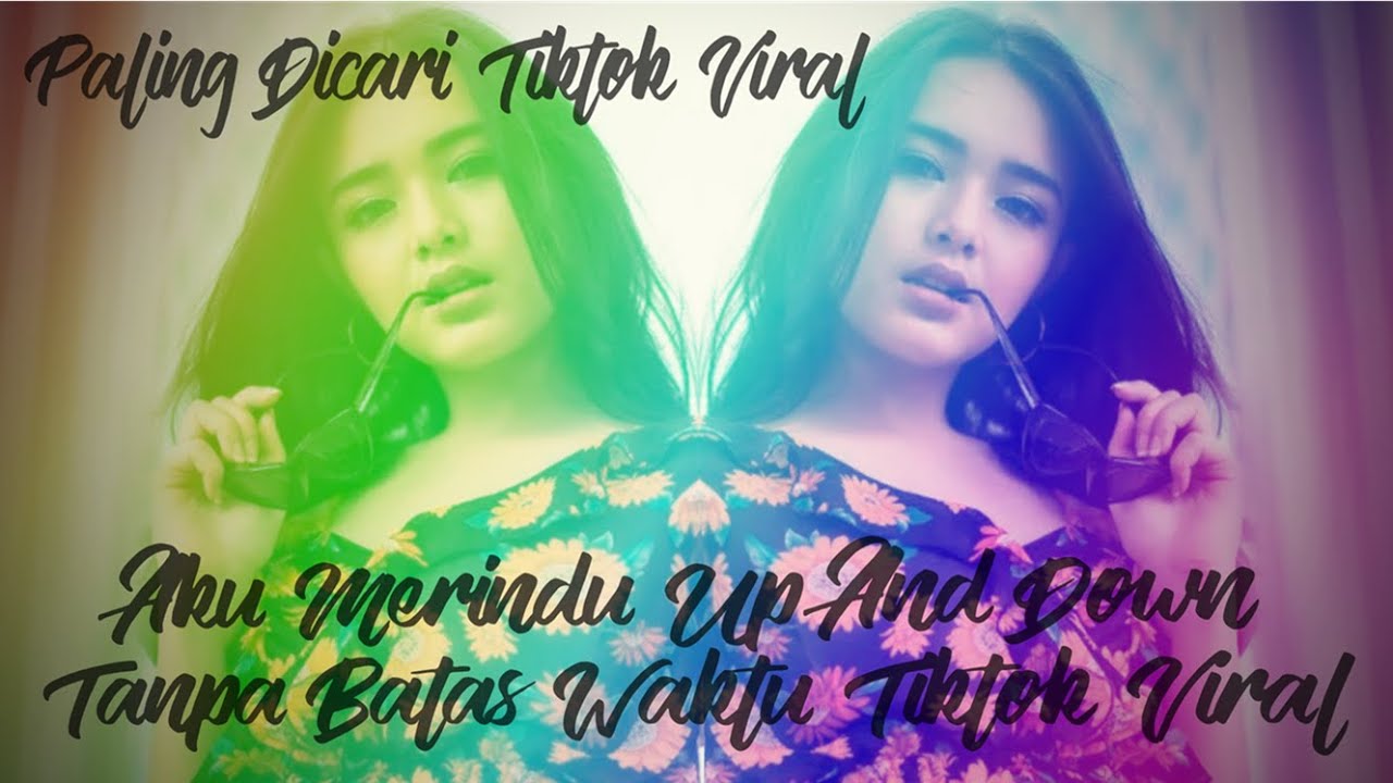 DJ Aku Merindu Up And Down Ku Yakin Kau Tau Tiktok Viral - YouTube