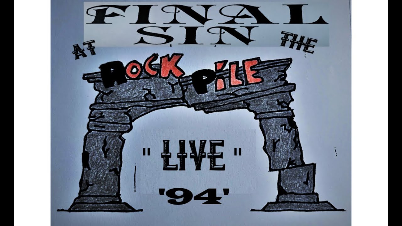 Final Sin - (LIVE) - The RockPile - Stand And Deliver 6/94 - YouTube
