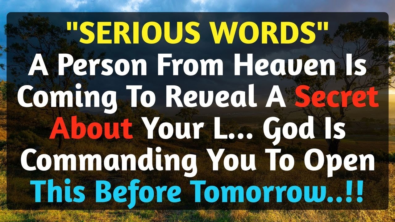 🔴"SERIOUS WORDS"A PERSON FROM HEAVEN IS COMING TO REVEAL A SECRET ABOUT ...