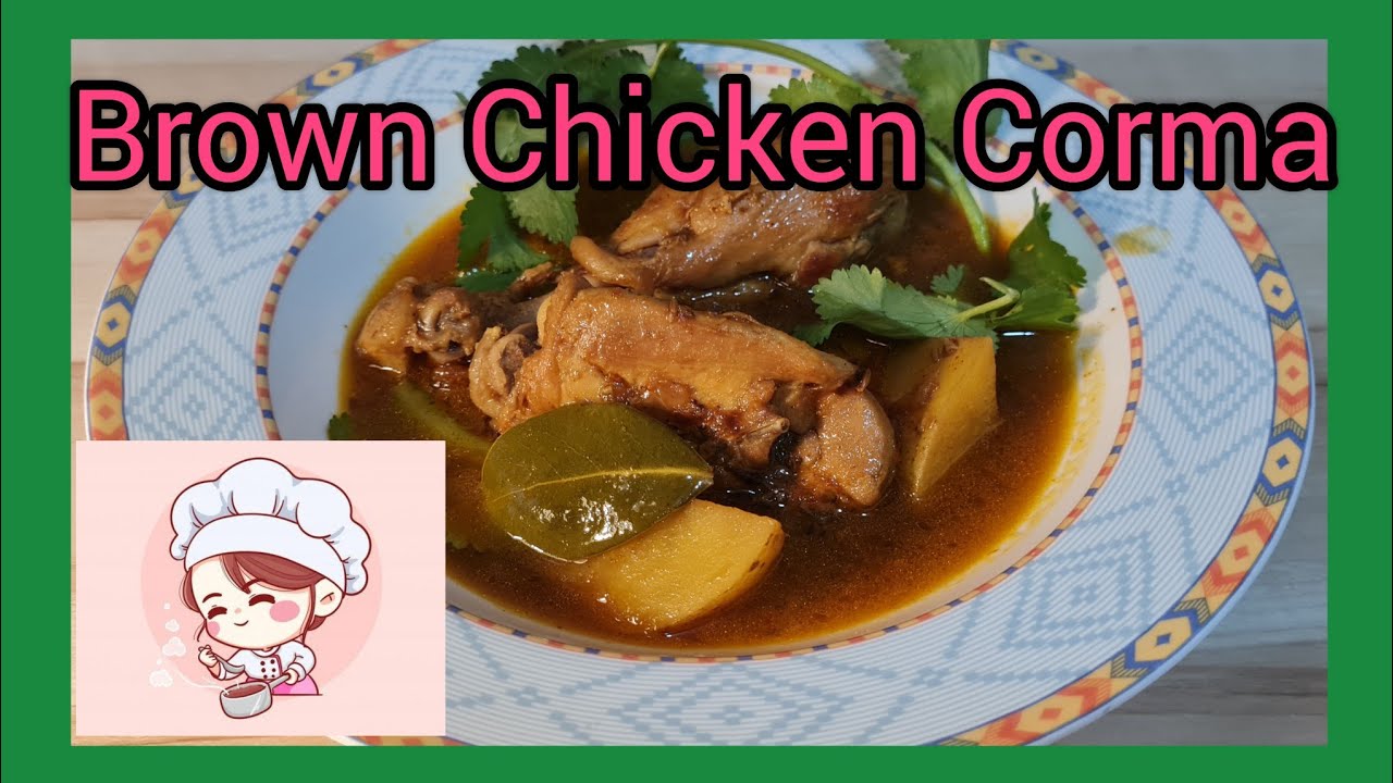 Brown Chicken Corma by Cooking with mans 🍗🐔🥰 - YouTube