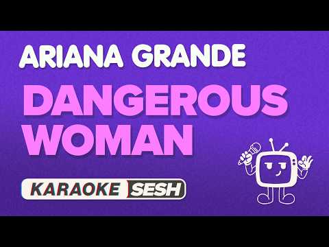 Ariana Grande - Dangerous Woman (Karaoke)