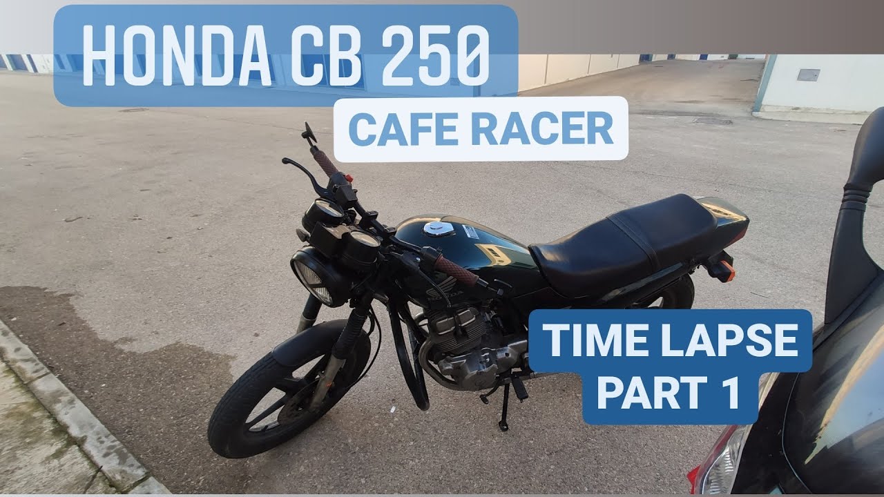 ⭐HONDA CB250🏍CAFE RACER |🕰TIMELAPSE (PART 1) - YouTube