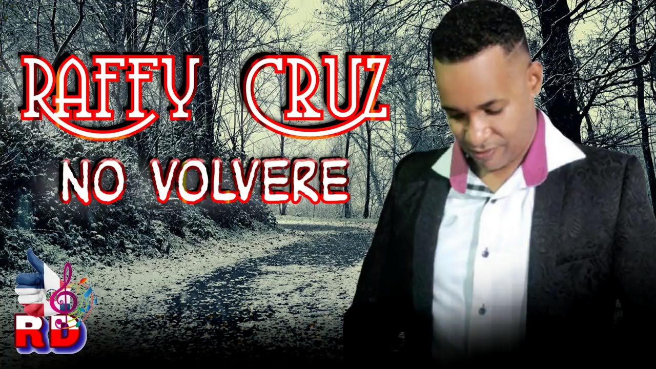 Raffy Cruz - No Volvere (Bachata NEW 2018) - YouTube