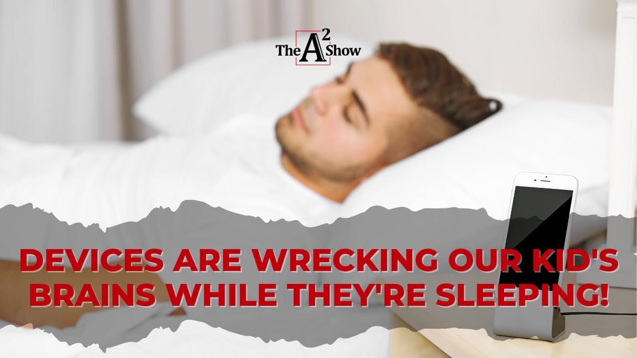 Devices Are Wrecking Our Kid's Brains While They're Sleeping! - YouTube