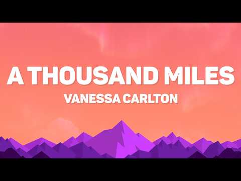 Vanessa Carlton - A Thousand Miles (Lyrics)