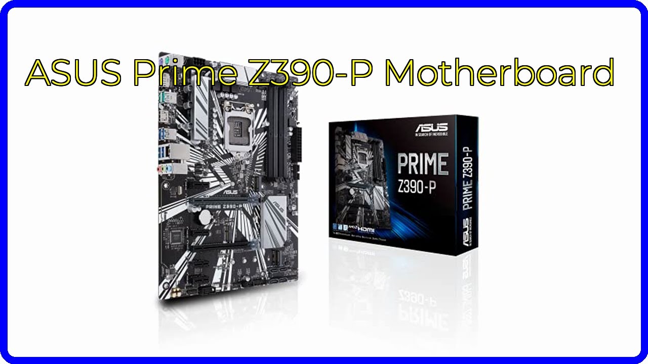 REVIEW (2026): ASUS Prime Z390-P Motherboard. ESSENTIAL details. - YouTube