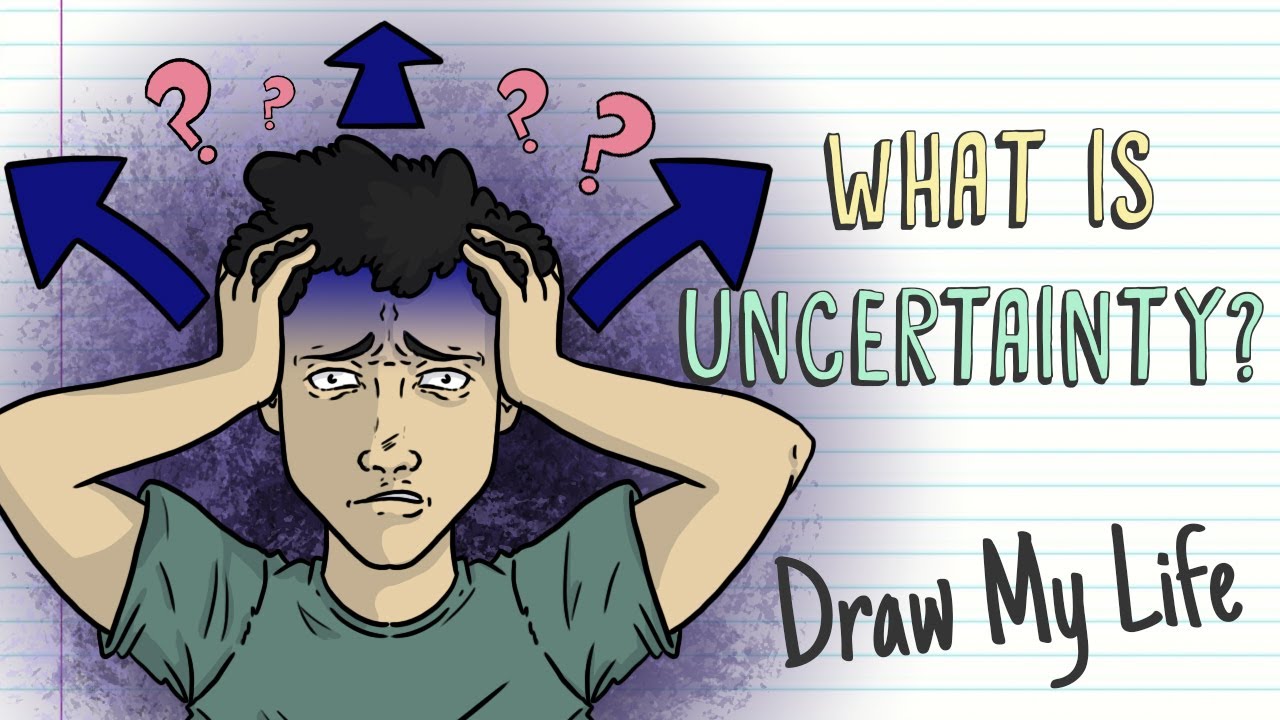 WHAT IS UNCERTAINTY? | Draw My Life - YouTube