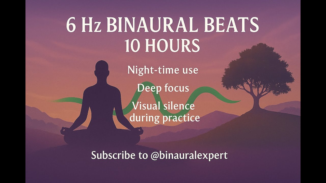 6Hz Binaural Beats – 10H Non-looping Audio for Meditation & Deep Rest ...