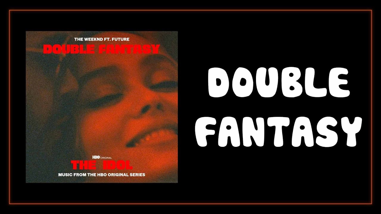 Double Fantasy - The Weeknd ft. Future [Vietsub + Lyrics] - YouTube