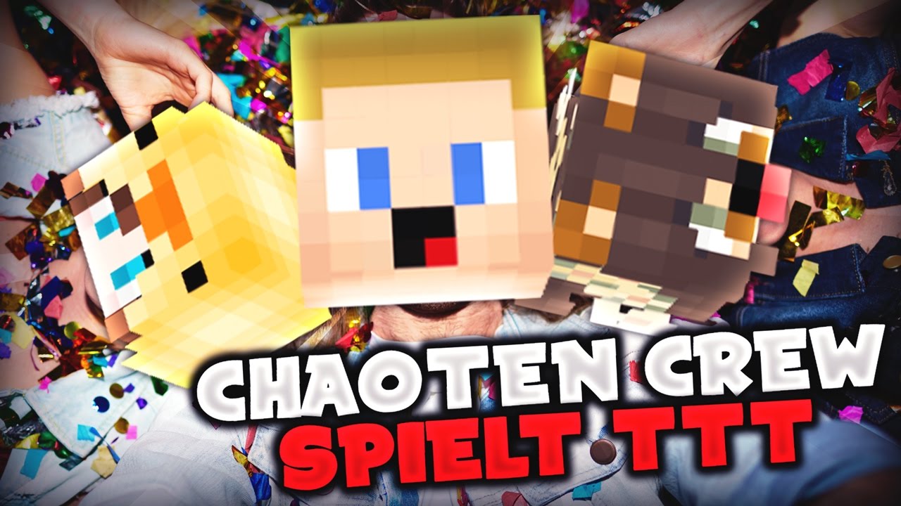 CHAOTEN-CREW SPIELT TTT! - YouTube